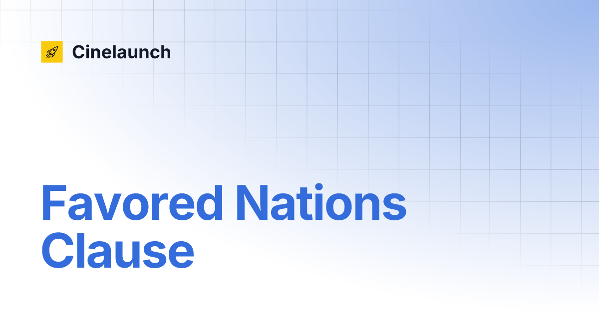 Favored Nations Clause | Cinelaunch